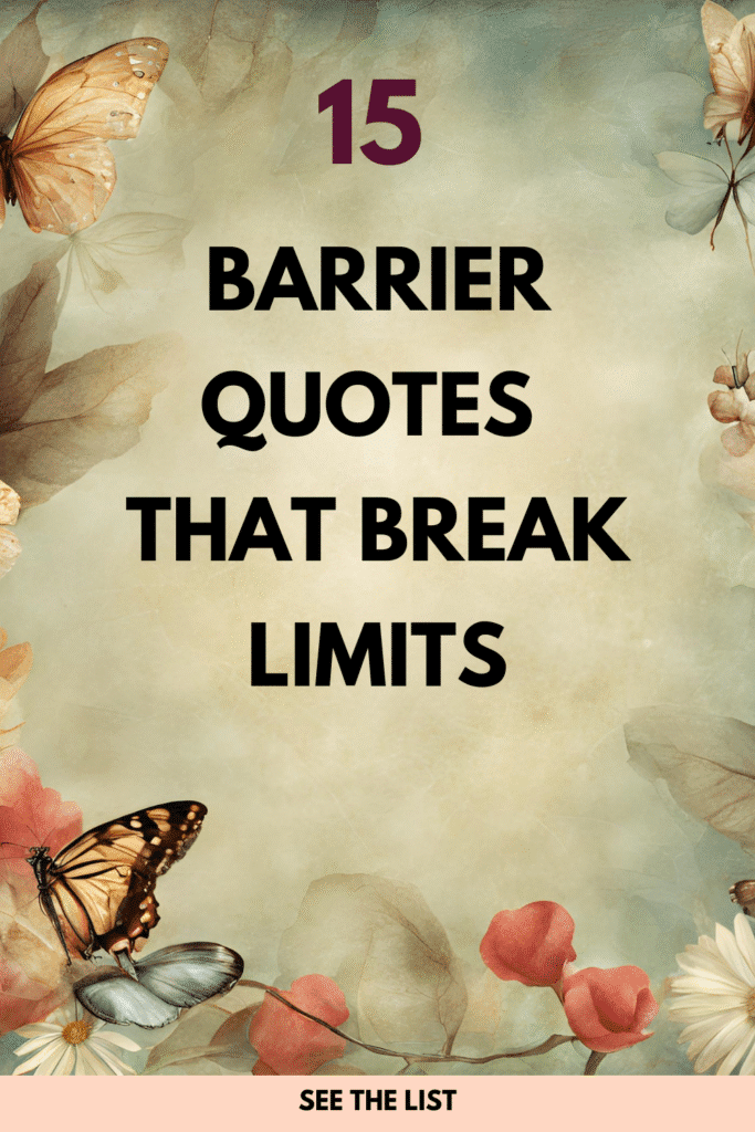 15 Quotes About Breaking Barriers And Reaching Your Goals