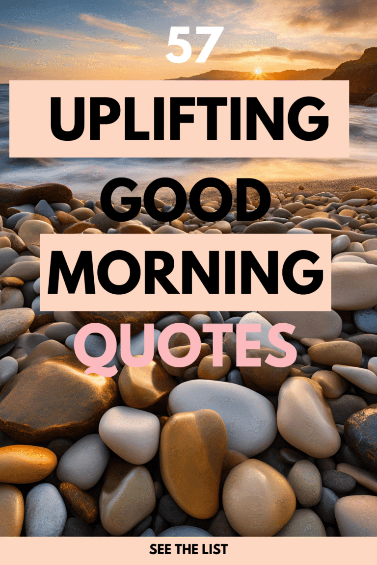 57 Uplifting Good Morning Quotes To Start Your Day Right