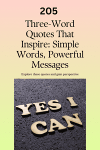 205 Short Three-Word Quotes That Inspire Big Change